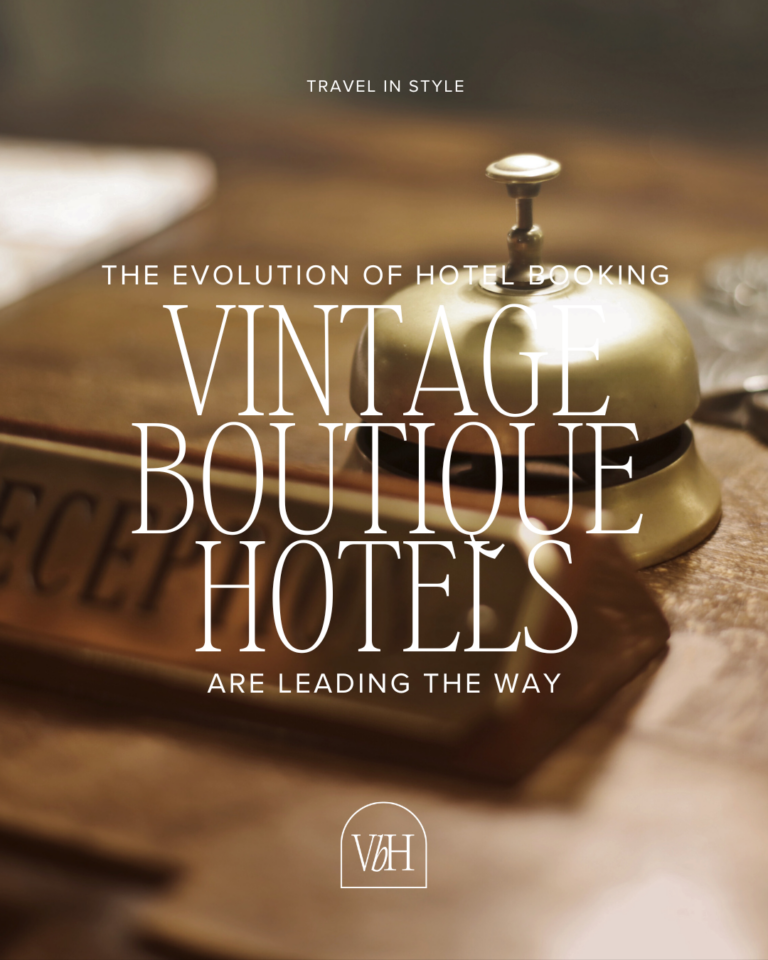 The Evolution of Travel: Vintage Boutique Hotels Leading the Way